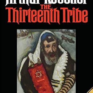 The Thirteenth Tribe: The Khazar Empire and its Heritage