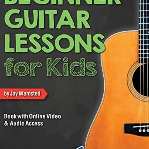 Beginner Guitar Lessons for Kids Book: with Online Video and Audio Access