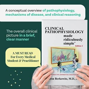 Clinical Pathophysiology Made Ridiculously Simple, 2nd Edition: An Incredibly Easy Way to Learn for Medical Students, Nurses, Physicians, and other Healthcare Professionals (MedMaster Medical Books)