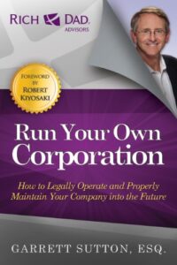 run your own corporation: how to legally operate and properly maintain your company into the future