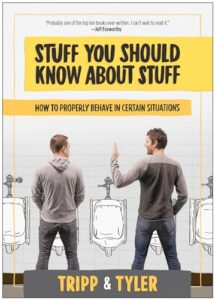 stuff you should know about stuff: how to properly behave in certain situations