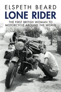 lone rider: the first british woman to motorcycle around the world