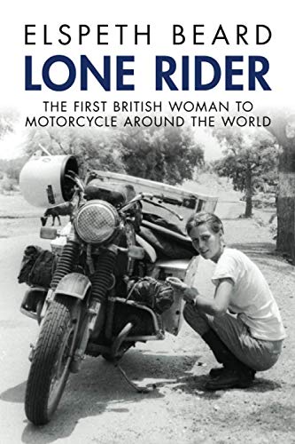 Lone Rider: The First British Woman to Motorcycle Around the World