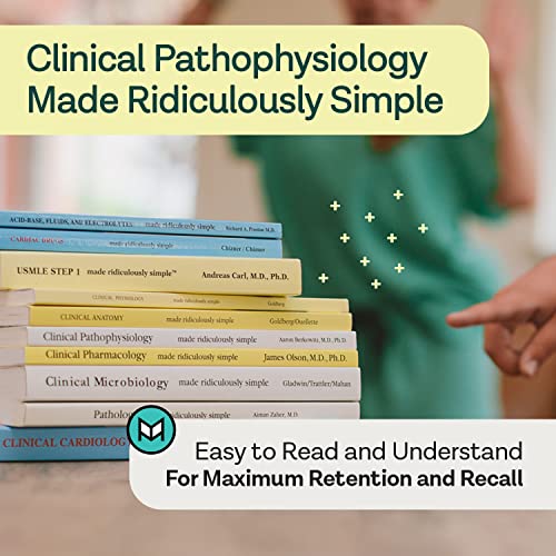 Clinical Pathophysiology Made Ridiculously Simple, 2nd Edition: An Incredibly Easy Way to Learn for Medical Students, Nurses, Physicians, and other Healthcare Professionals (MedMaster Medical Books)