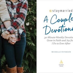 #Staymarried: A Couples Devotional: 30-Minute Weekly Devotions to Grow In Faith And Joy from I Do to Ever After