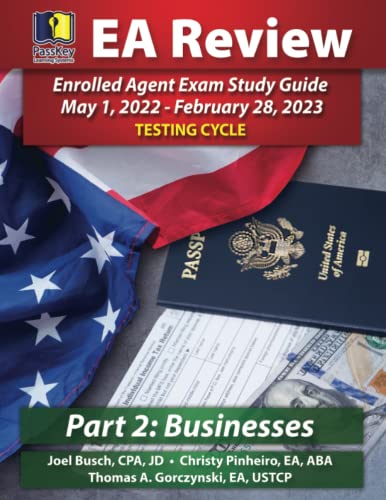 PassKey Learning Systems EA Review Part 2 Businesses Enrolled Agent Study Guide, May 1, 2022-February 28, 2023 Testing Cycle (PassKey EA Exam Review May 1, 2022-February 28, 2023 Testing Cycle)