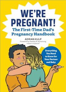 we're pregnant! the first time dad's pregnancy handbook