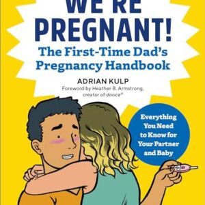 We're Pregnant! The First Time Dad's Pregnancy Handbook