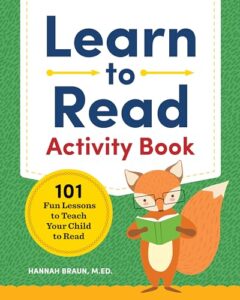 learn to read activity book: 101 fun phonics lessons to teach your child to read