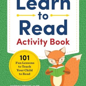 Learn to Read Activity Book: 101 Fun Phonics Lessons to Teach Your Child to Read