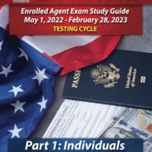 PassKey Learning Systems EA Review, Part 1 Individuals, Enrolled Agent Study Guide: May 1, 2022-February 28, 2023 Testing Cycle (PassKey EA Exam Review May 1, 2022-February 28, 2023 Testing Cycle)