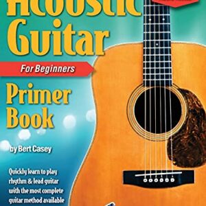 Acoustic Guitar Primer Book for Beginners: With Online Video and Audio Access