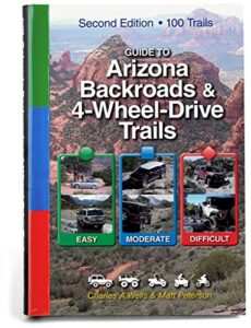 guide to arizona backroads & 4-wheel-drive trails: easy, moderate, difficult