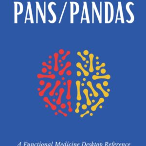 Demystifying PANS/PANDAS: A Functional Medicine Desktop Reference on Basal Ganglia Encephalitis