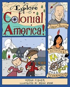 explore colonial america!: 25 great projects, activities, experiments