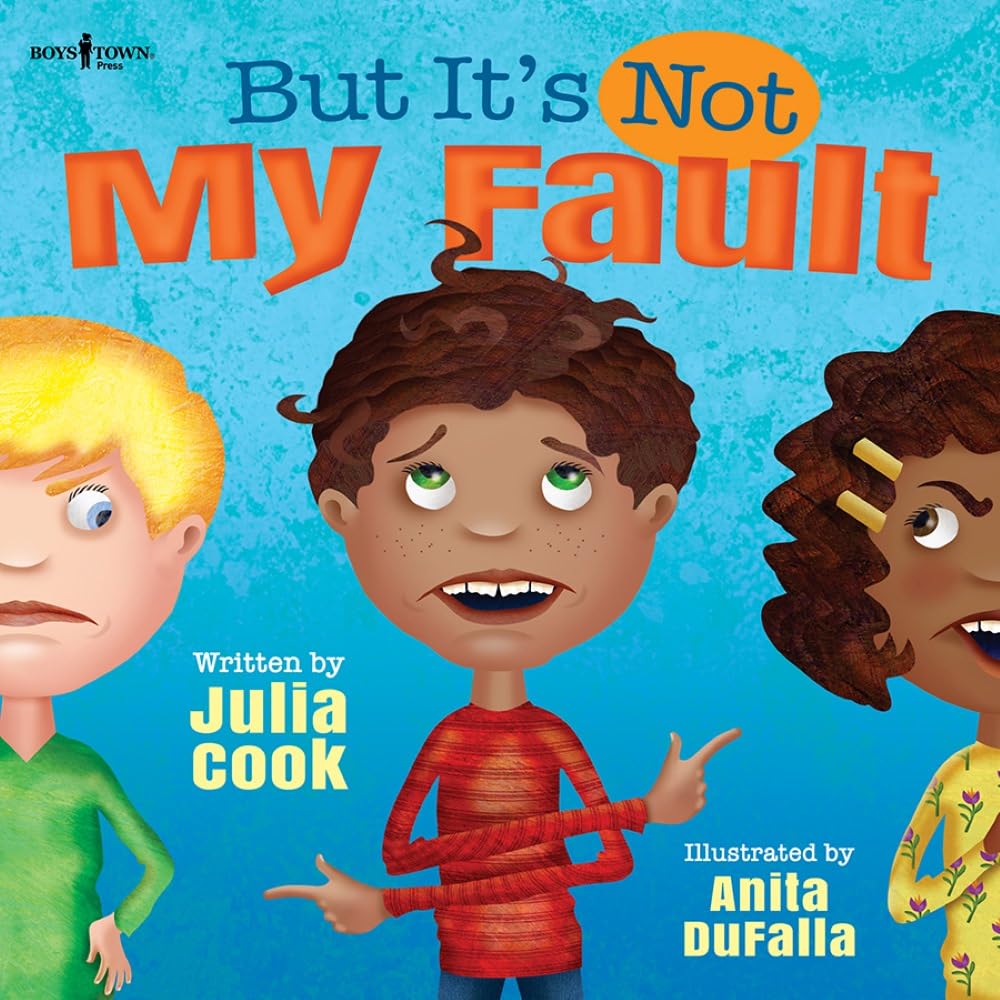 But It's Not My Fault : Help Kids 5-9 Learn How to Take Responsibility (Responsible Me!)