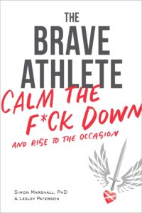 the brave athlete: calm the f*ck down and rise to the occasion