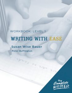 writing with ease: level 1 workbook (the complete writer)