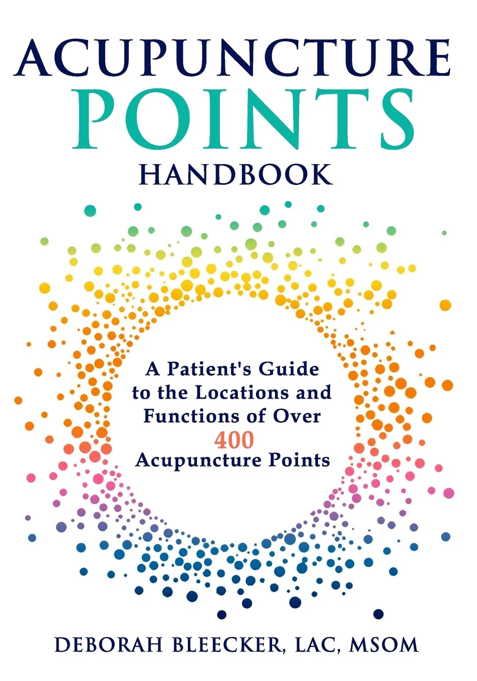 Acupuncture Points Handbook: A Patient's Guide to the Locations and Functions of over 400 Acupuncture Points (Natural Medicine)