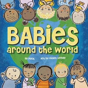 babies around the world: a board book about diversity that takes tots on an international journey