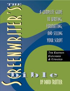 screenwriter's bible, 7th edition: a complete guide to writing, formatting, and selling your script