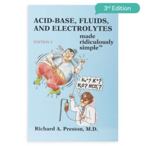 acid-base, fluids, and electrolytes made ridiculously simple