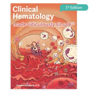 clinical hematology made ridiculously simple, 1st edition: an incredibly easy way to learn for medical, nursing, pa students, and general practitioners (medmaster medical books)