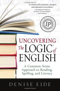 uncovering the logic of english: a common-sense approach to reading, spelling, and literacy