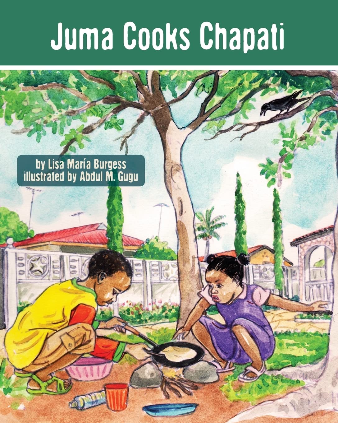 Juma Cooks Chapati (The Tanzania Juma Stories)