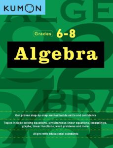 kumon algebra-grades 6-8 (kumon middle school math workbooks) (kumon math workbooks)