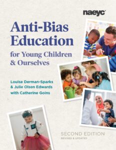 anti-bias education for young children and ourselves, second edition