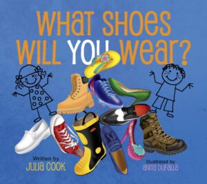 what shoes will you wear?: a picture book about finding the career the fits you