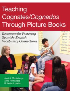 teaching cognates/cognados through picture books: resources for fostering spanish–english vocabulary connections