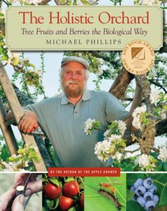 the holistic orchard: tree fruits and berries the biological way