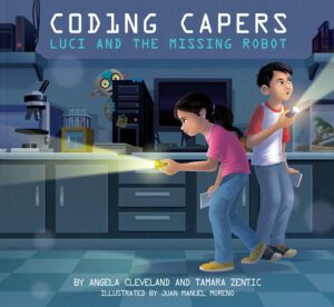 coding capers: luci and the missing robot: a stem picture book about coding and the power of persistence