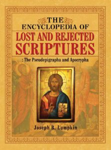 the encyclopedia of lost and rejected scriptures: the pseudepigrapha and apocrypha