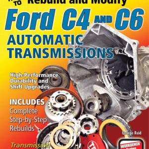 How to Rebuild & Modify Ford C4 & C6 Automatic Transmissions (Workbench Series)