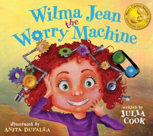 wilma jean the worry machine: a picture book about managing worry and anxiety