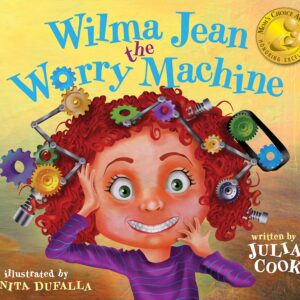 Wilma Jean the Worry Machine: A Picture Book About Managing Worry and Anxiety