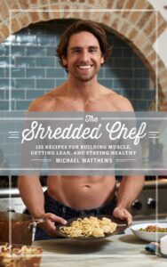 the shredded chef: 125 recipes for building muscle, getting lean, and staying healthy