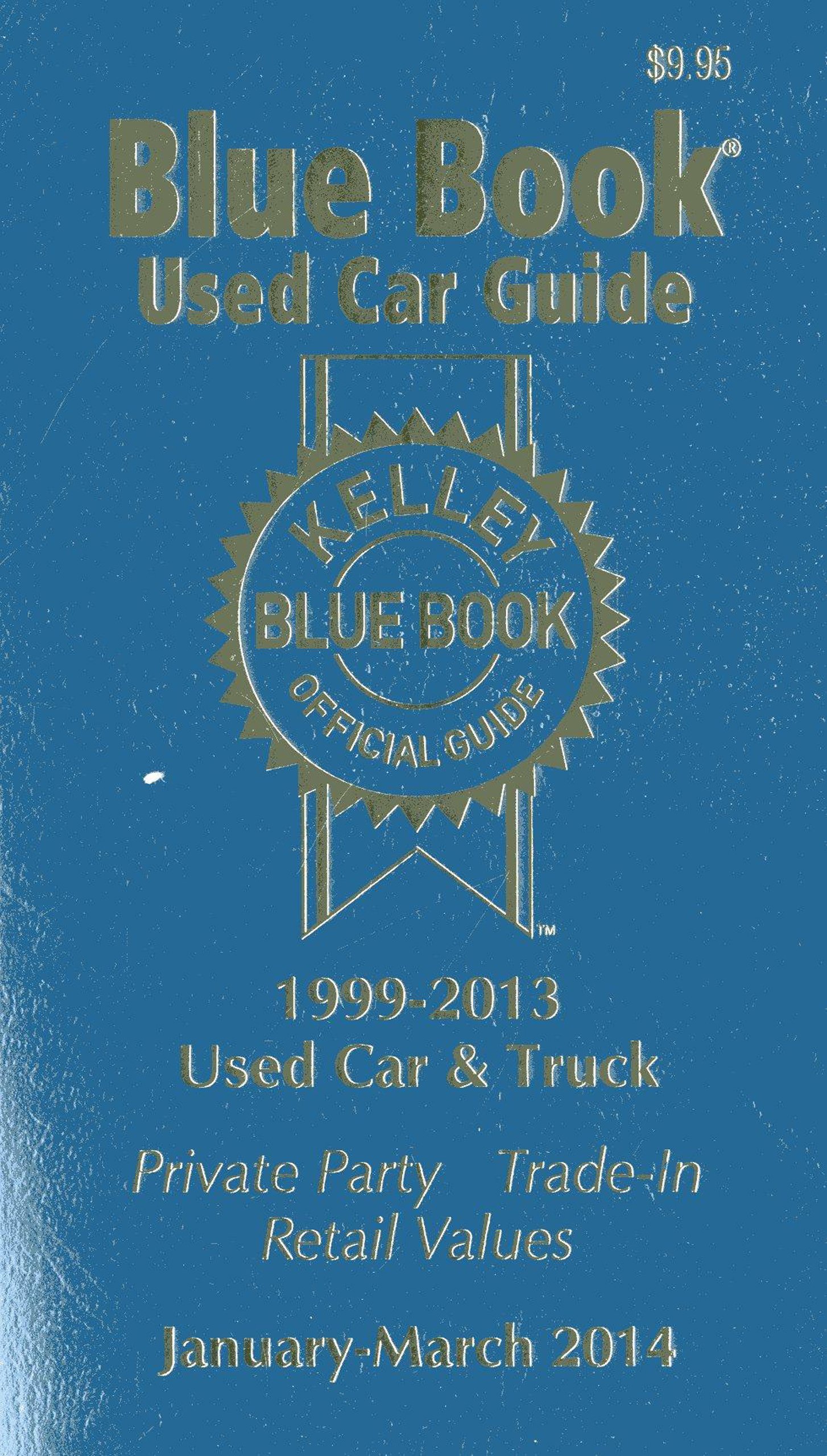 Kelley Blue Book® Used Car Guide: Consumer Edition January-March 2014