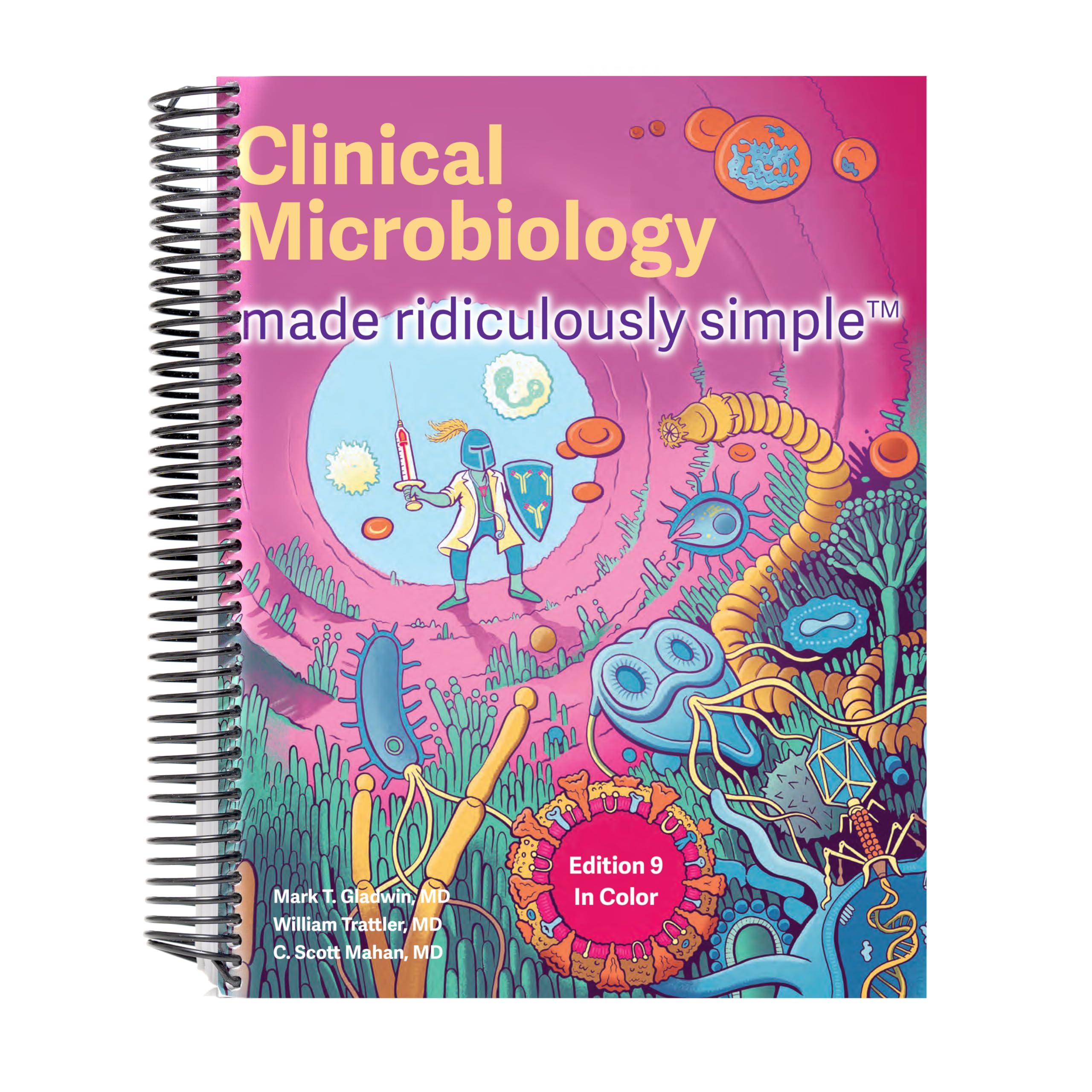 Clinical Microbiology Made Ridiculously Simple: Spiral Bound Color Edition