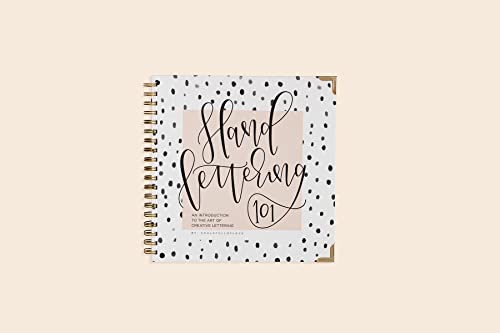 Hand Lettering 101: A Step-by-Step Calligraphy Workbook for Beginners (Gold Spiral-Bound Workbook with Gold Corner Protectors) (Modern Calligraphy)