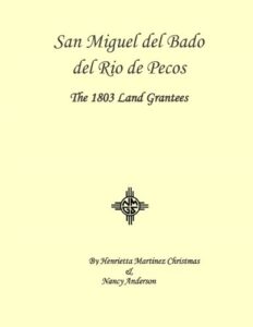 san miguel del bado del rio de pecos -- the 1803 land grantees