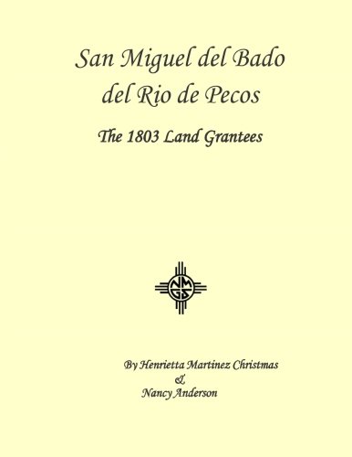 San Miguel del Bado del Rio de Pecos -- The 1803 Land Grantees