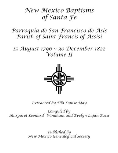 New Mexico Baptisms Santa Fe, Vol. II: 1796 - 1822