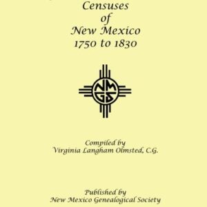 Spanish and Mexican Censuses of New Mexico 1750-1830