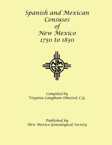 Spanish and Mexican Censuses of New Mexico 1750-1830