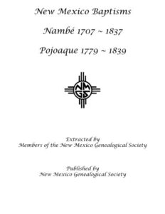 new mexico baptisms: nambe 1707-1837 and pojoaque 1779-1839