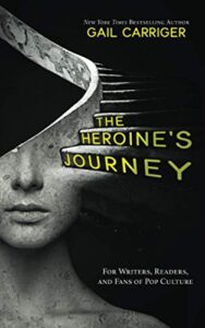 the heroine's journey: for writers, readers, and fans of pop culture